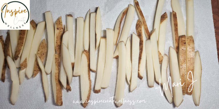 The Best Naturally Cut Fries - Inspire Create Wellness